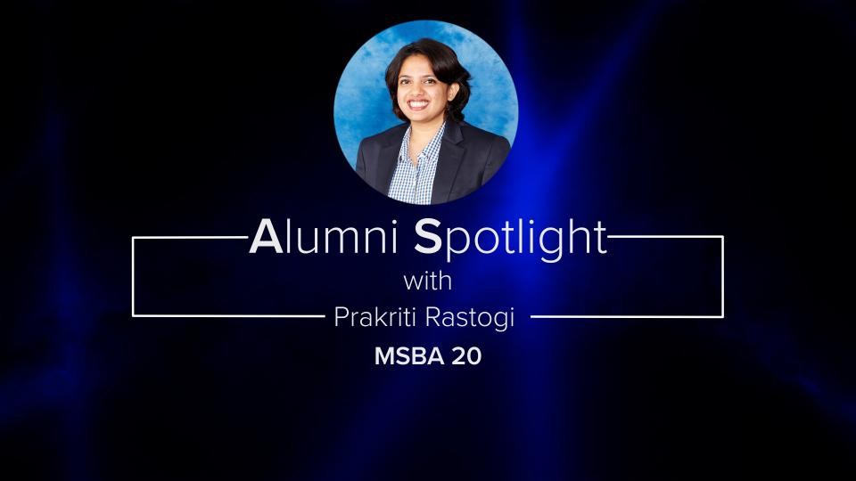 Alumni Video Spotlight: Prakriti Rastogi MSBA 20 | UC Davis Graduate School of Management